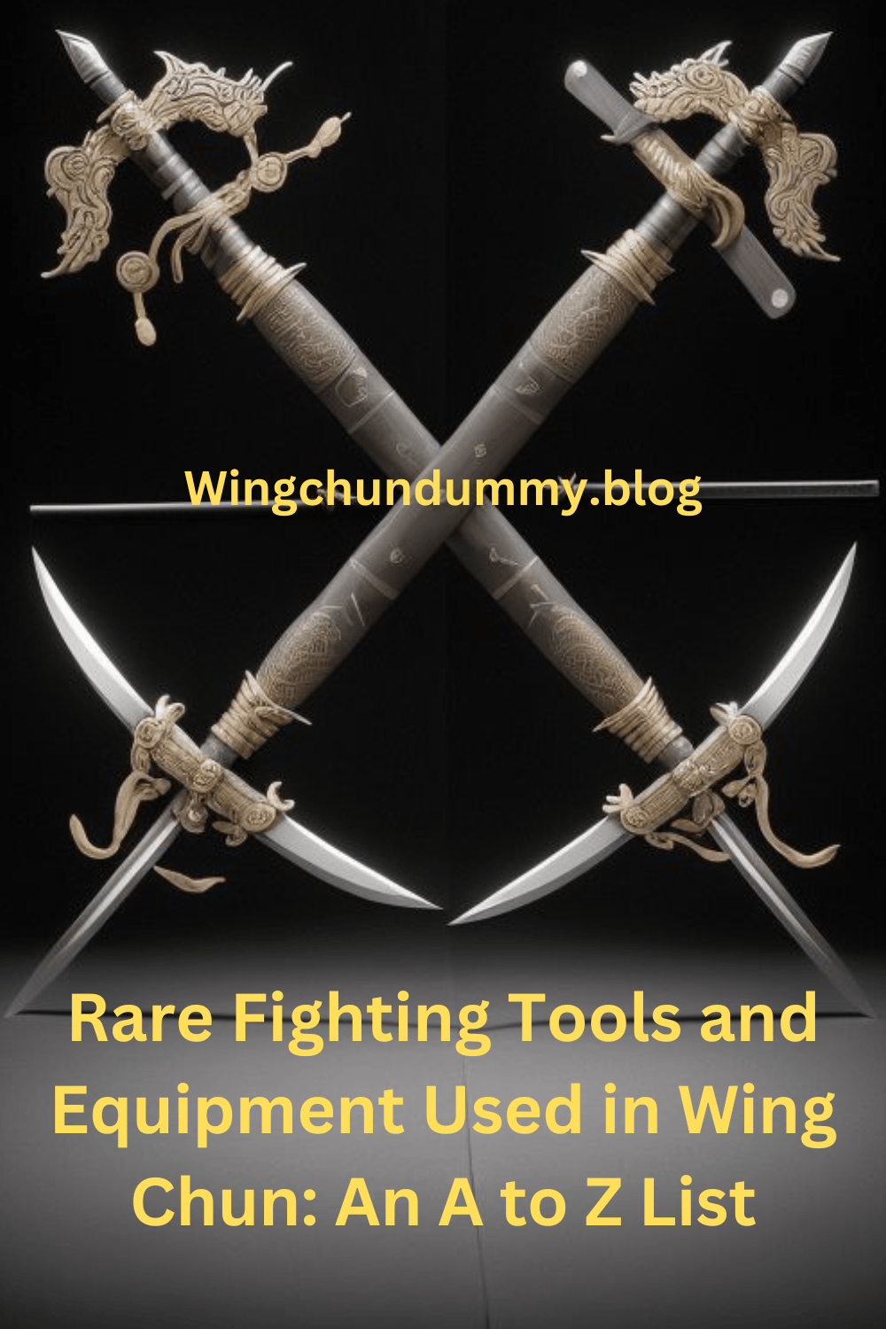 Rare Fighting Tools and Equipment in Wing Chun: An A to Z List